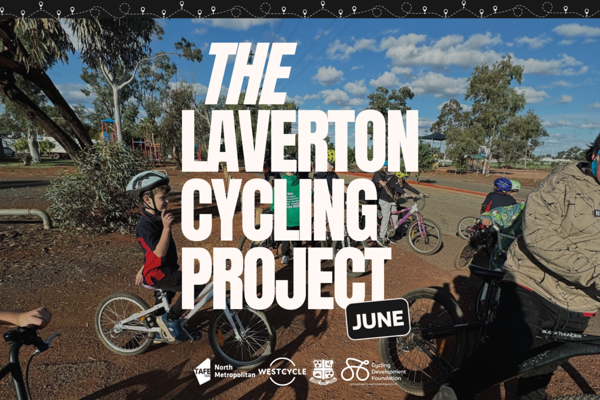 Laverton Cycling Project Update June 2024 - Cycling Development Foundation